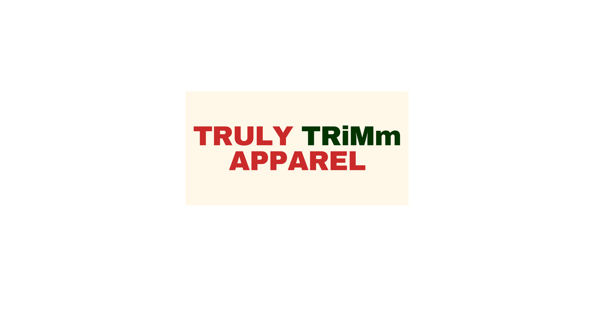 Truly TRiMm apparel